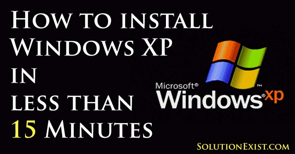How To Install Windows XP Faster - Install Windows XP In 15 Minutes