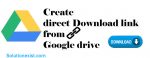 How To Create Direct Download Link From Google Drive (Updated 2019)