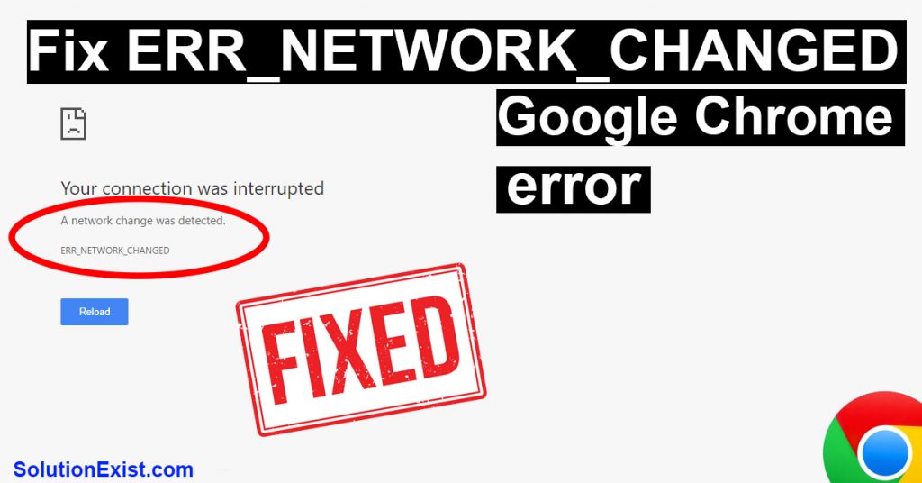 Fix ERR_NETWORK_CHANGED Error Google Chrome