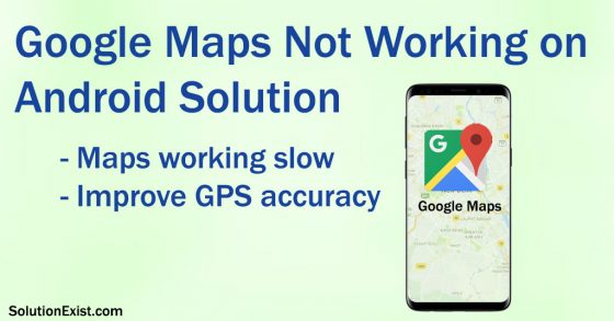 Google Maps Not Working On Android Solution