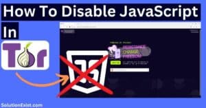 How To Disable JavaScript In Tor Browser