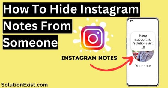 How To Hide Instagram Notes From Someone (4 Ways)